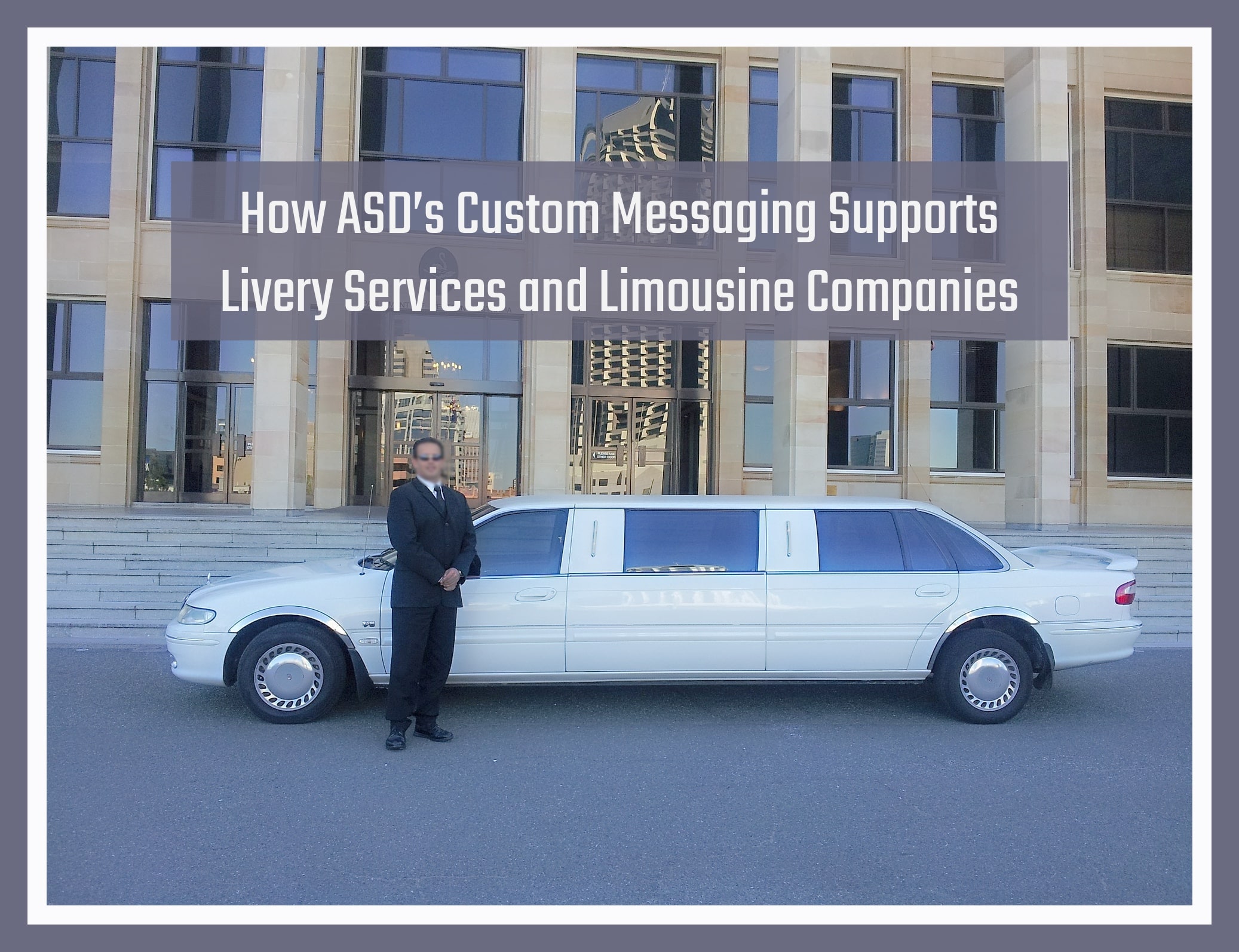 How ASD’s Custom Messaging Supports Livery Services and Limousine ...
